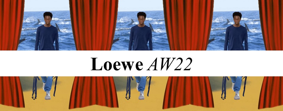 Men’s – New Surrealism. Loewe AW22 – Design & Culture by Ed